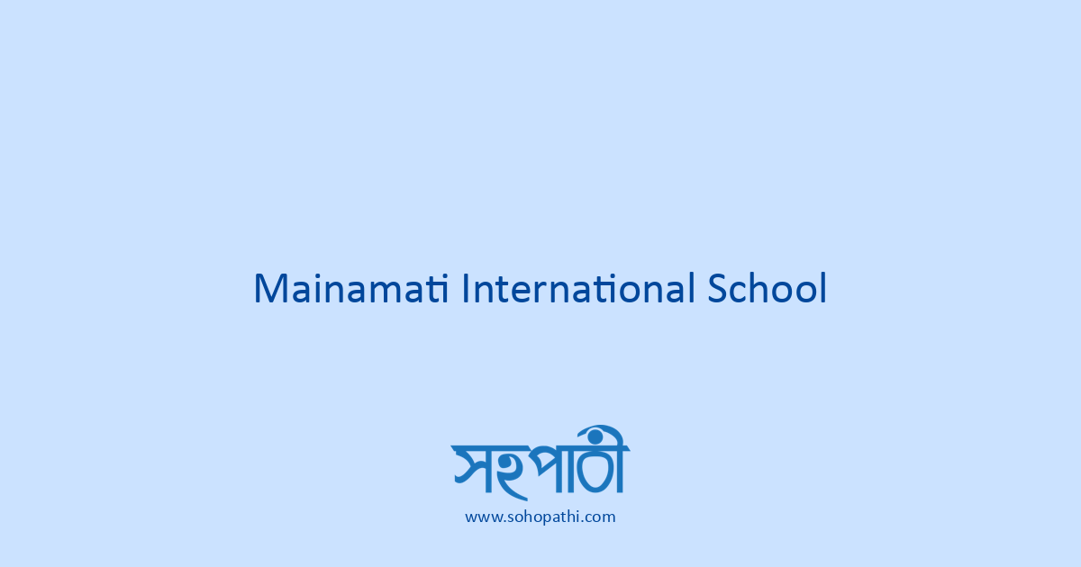 Mainamati International School (EIIN: 138364) - Sohopathi