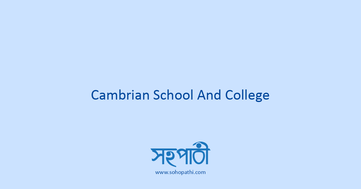 Cambrian School And College, Dhaka (EIIN: 132140) - Sohopathi