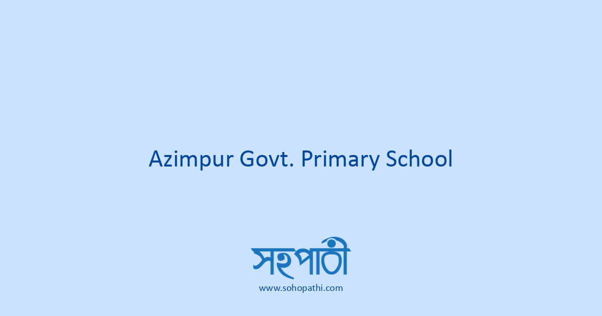 Azimpur Govt. Primary School, Dinajpur - Sohopathi