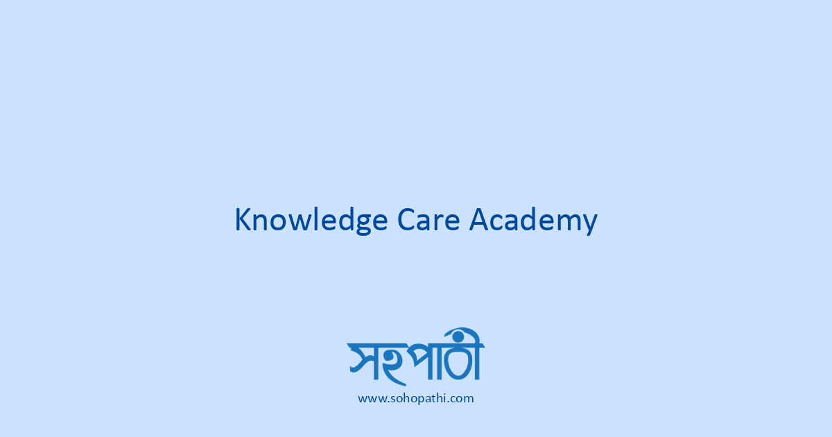 Knowledge Care Academy, Rangpur - Sohopathi