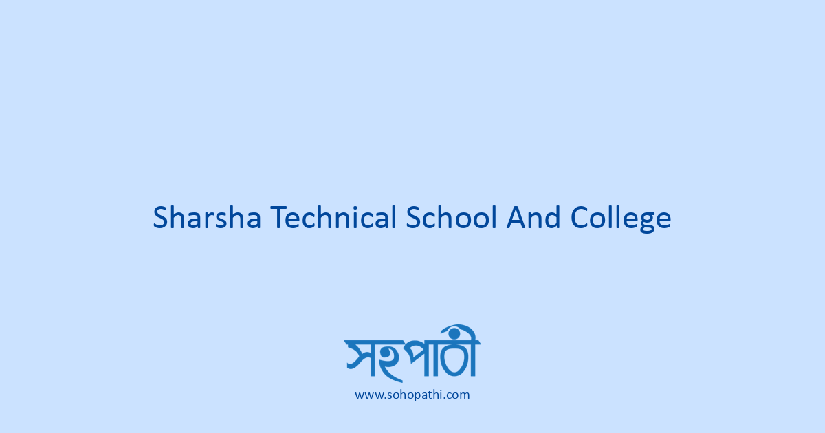Sharsha Technical School And College, Jessore (EIIN: 139480) - Sohopathi