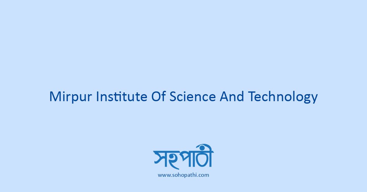 Mirpur Institute Of Science And Technology - Sohopathi | সহপাঠী