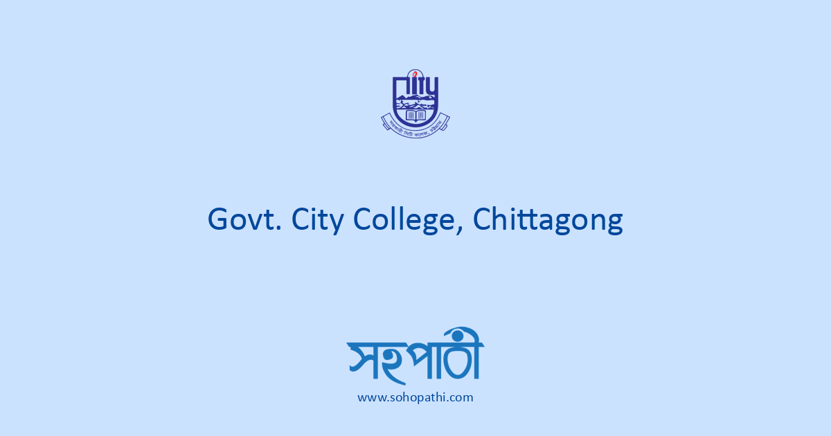 Govt. City College, Chittagong, Chattogram (EIIN: 104301) - Sohopathi