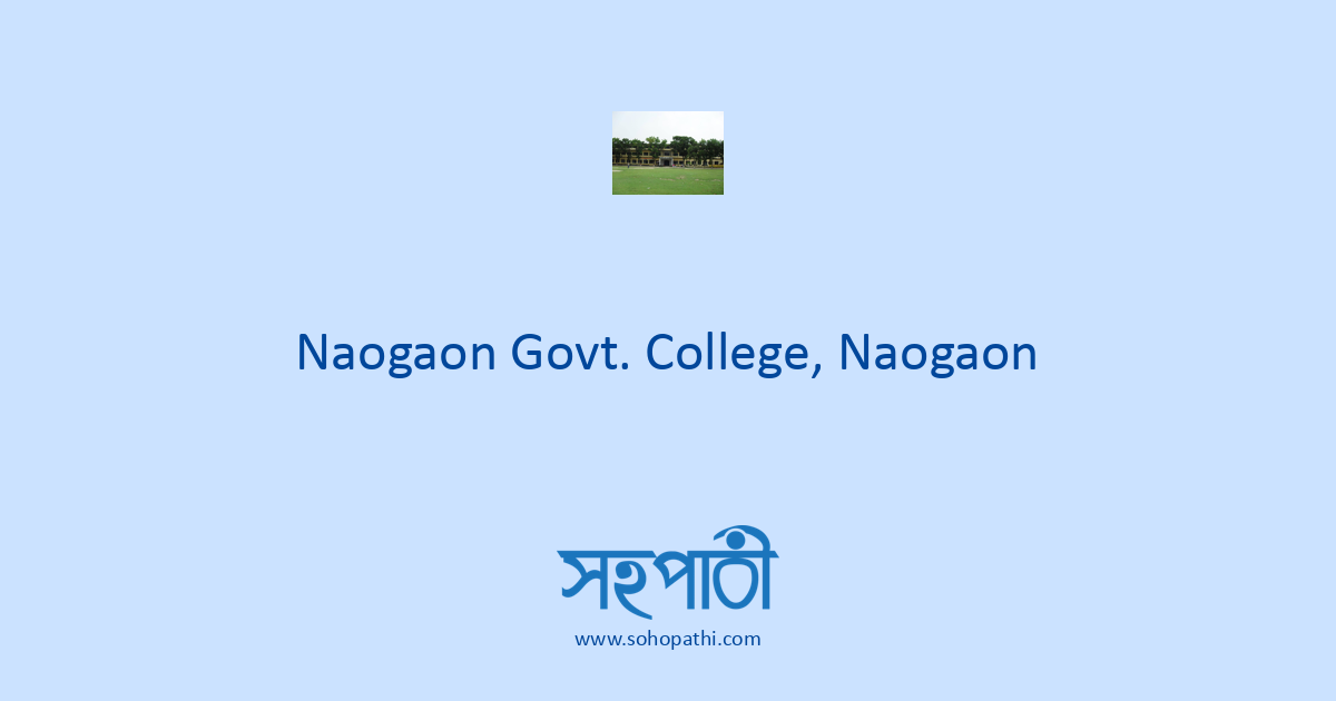 Naogaon Govt. College, Naogaon (EIIN: 123488) - Sohopathi