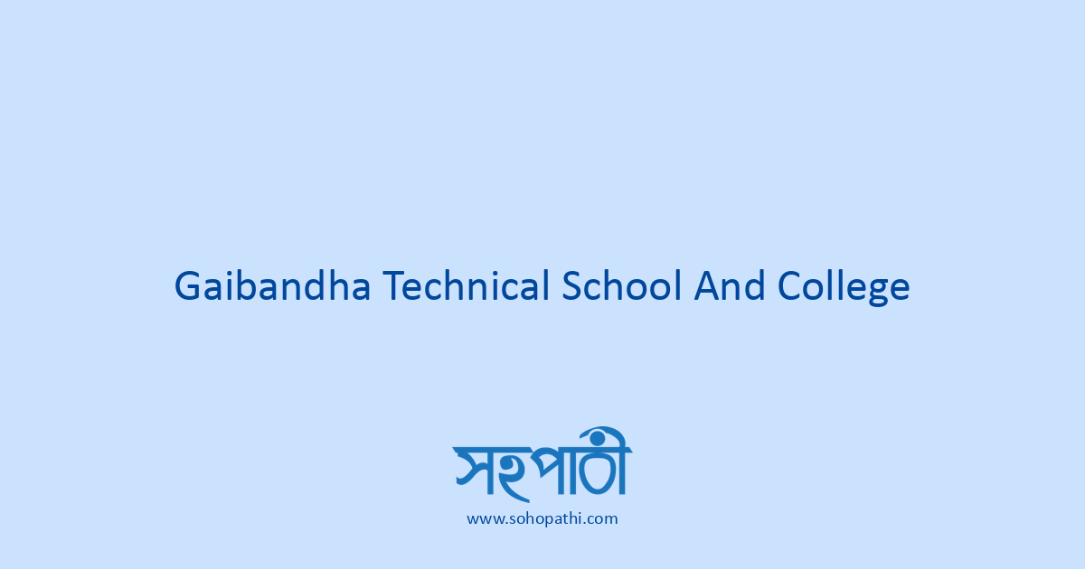 Gaibandha Technical School And College (EIIN: 132422) - Sohopathi