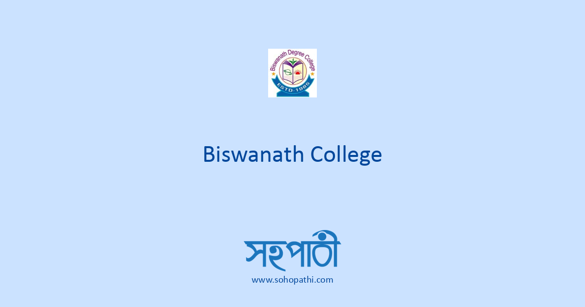 Biswanath College, Sylhet (EIIN: 130217) - Sohopathi
